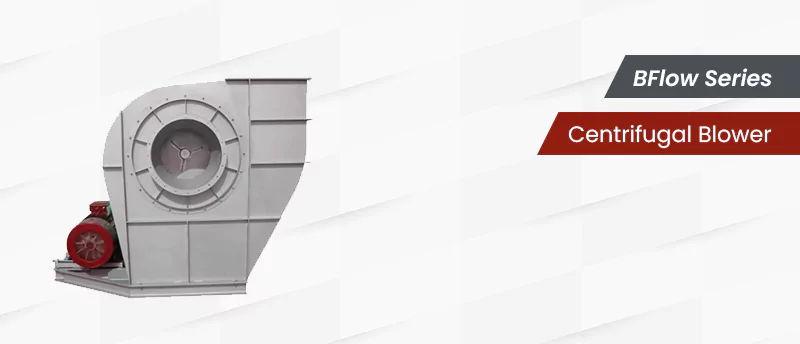 Centrifugal Blowers | High-Efficiency Air Movement Solutions